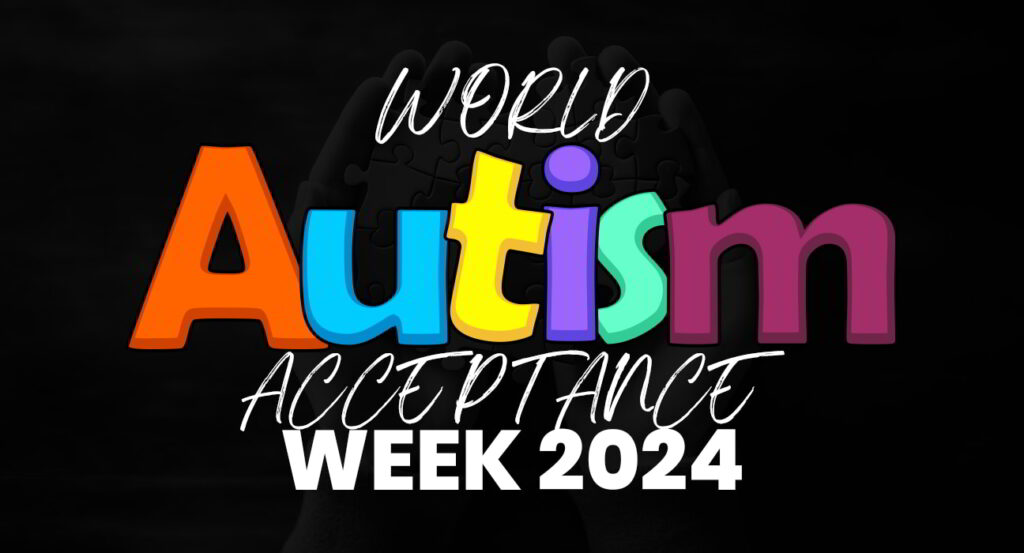 World Autism Acceptance Week 2024